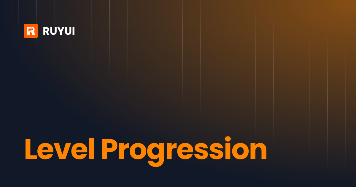 Level Progression | RUYUI